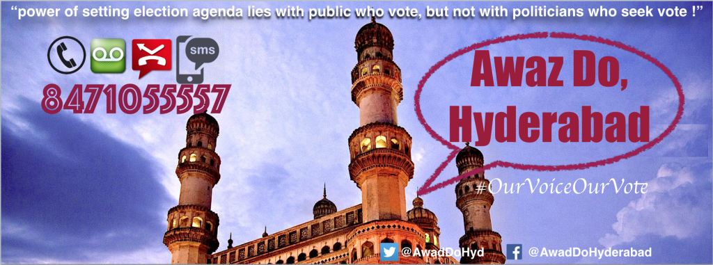 Awaz Do Hyderabad – Evidence Based Politicking